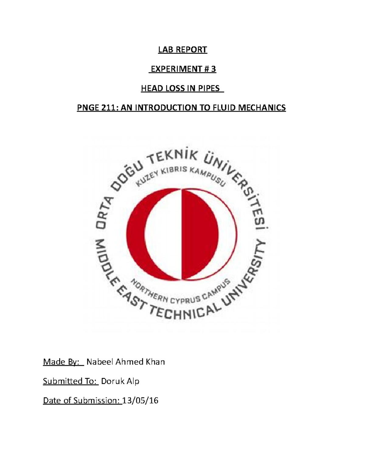 LAB Report Experiment 3 HEAD LOSS IN PIP - LAB REPORT EXPERIMENT # 3 HEAD LOSS IN PIPES PNGE 211 ...