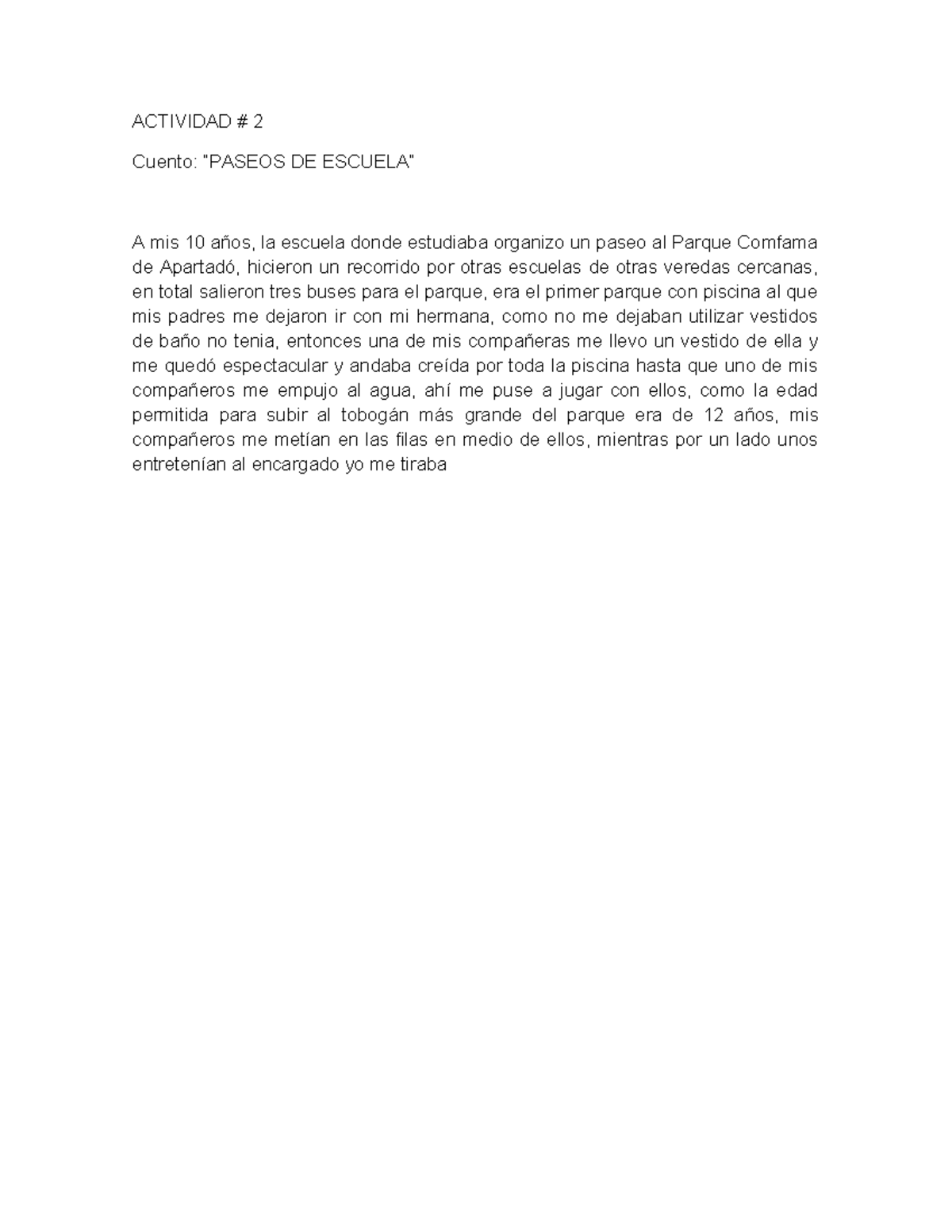 Actividad - ACTIVIDAD # 2 Cuento: “PASEOS DE ESCUELA” A mis 10 años, la ...