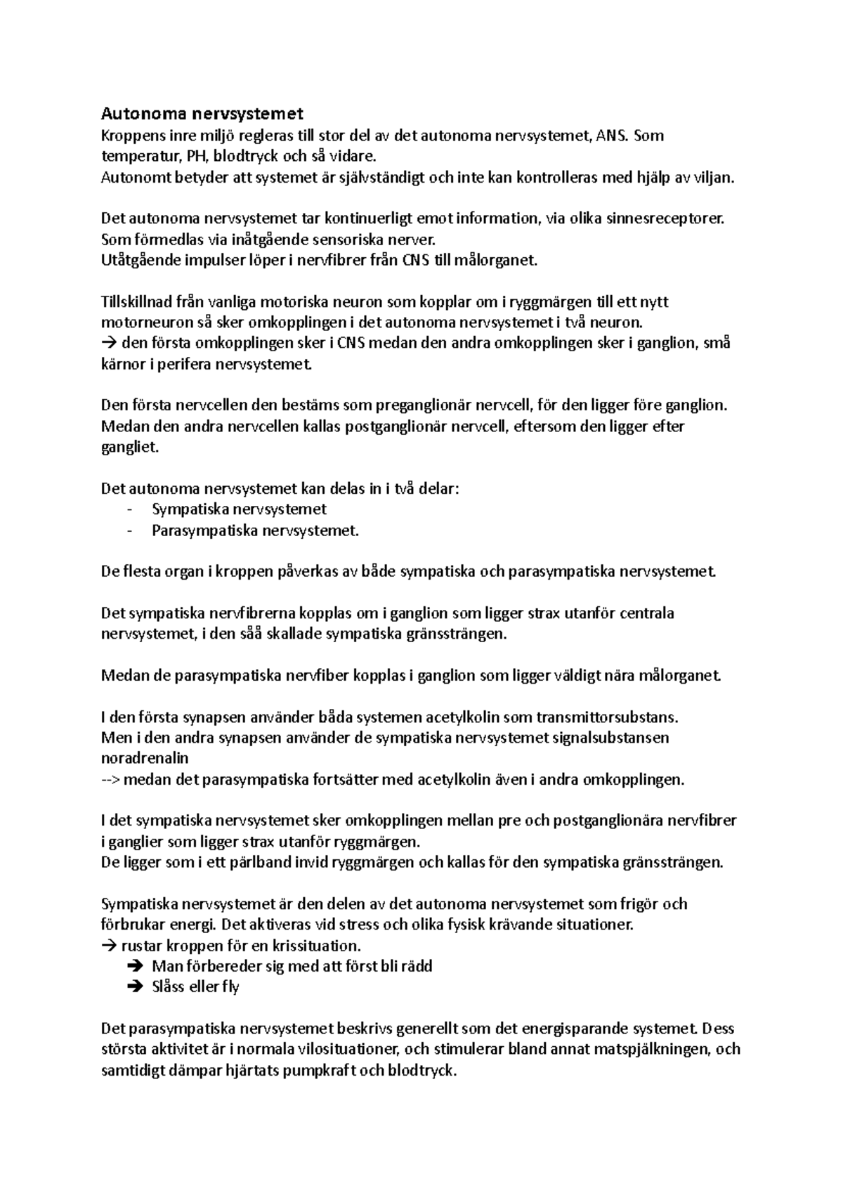 Autonoma nervsystemet - Som temperatur, PH, blodtryck och så vidare ...