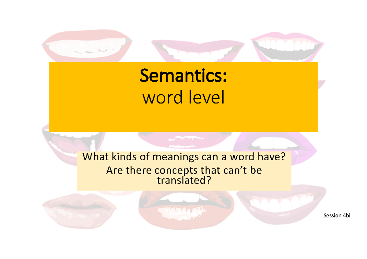 4bi Semantics word level 1pp - Semantics: word level What kinds of ...