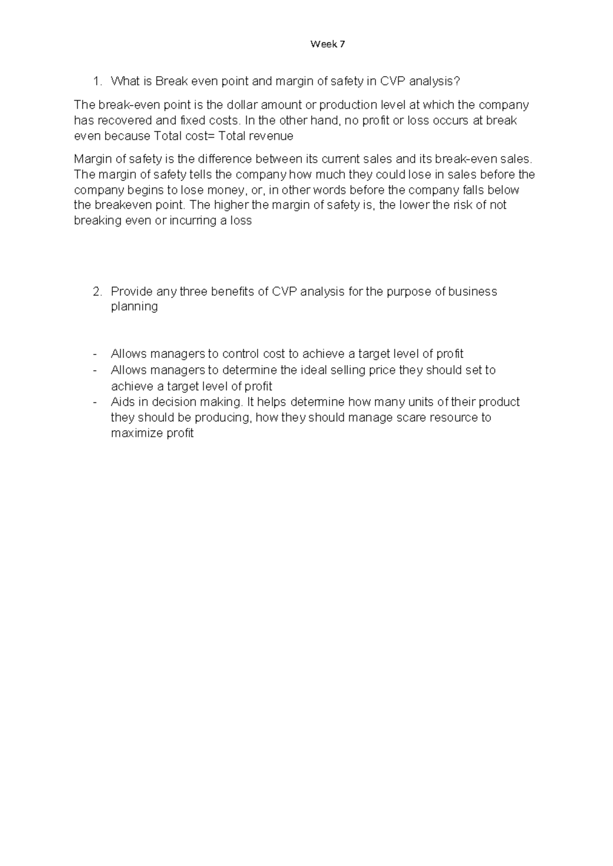 Week 7 - accounting - Week 7 1. What is Break even point and margin of ...