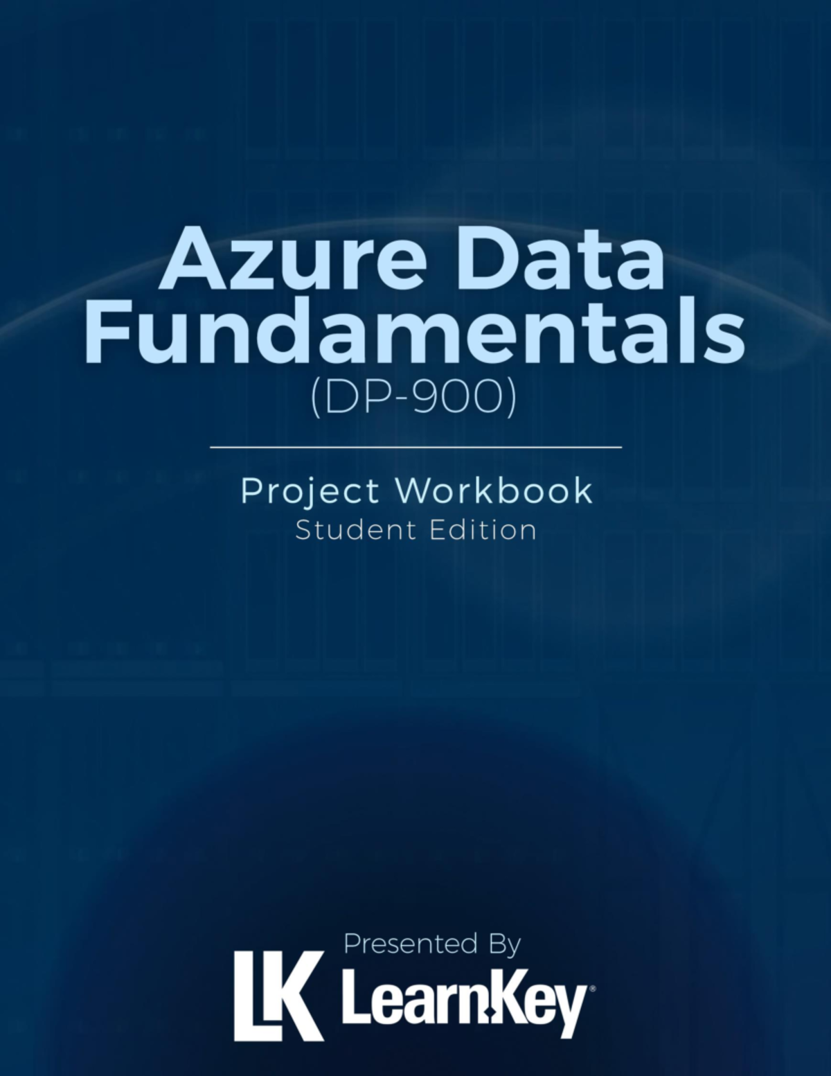 Azure Data Fundamentals (DP-900) Student Workbook - LearnKey creates ...
