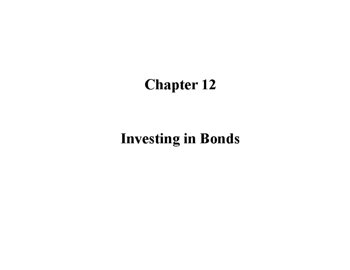 4FP3 Chapter 12 Lecture - Chapter 12 Investing in Bonds Chapter ...