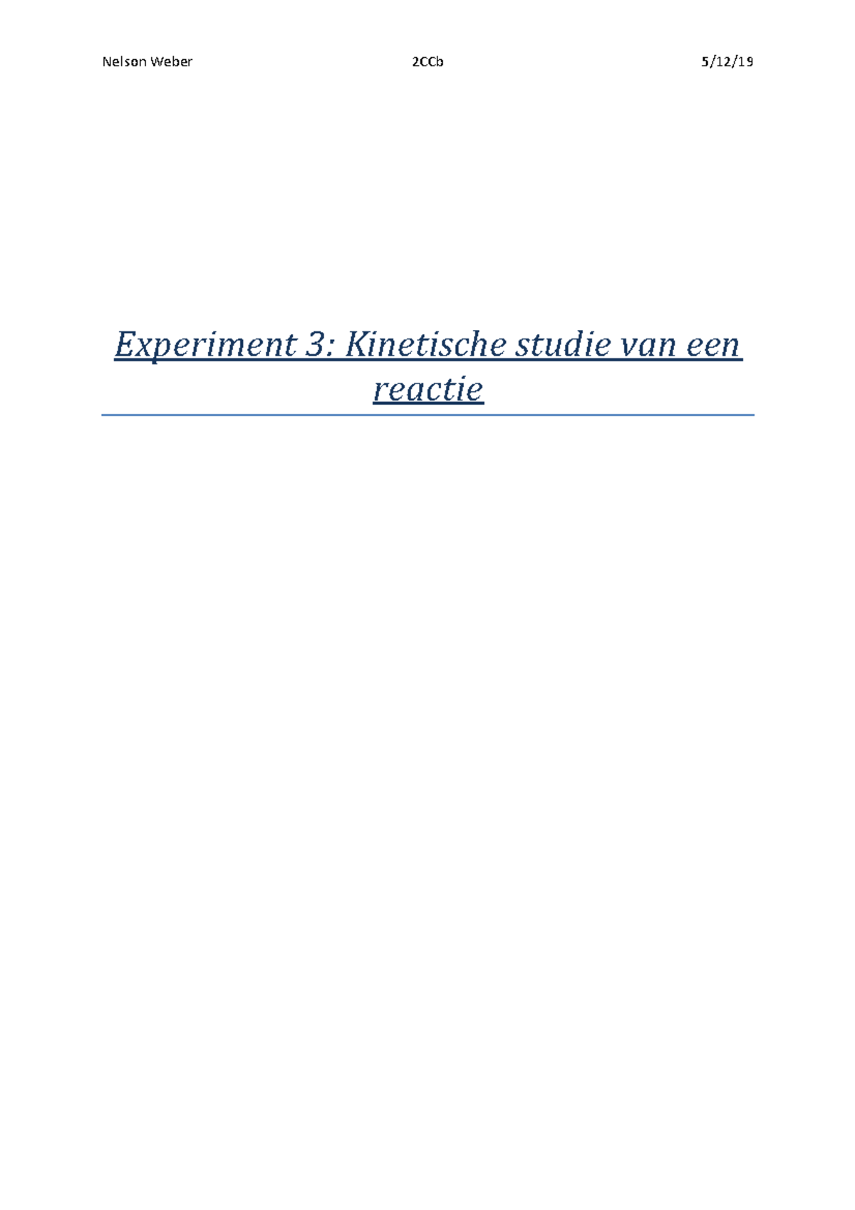 Proef 3 fysiochemie - labo fysico - Experiment 3: Kinetische studie van ...
