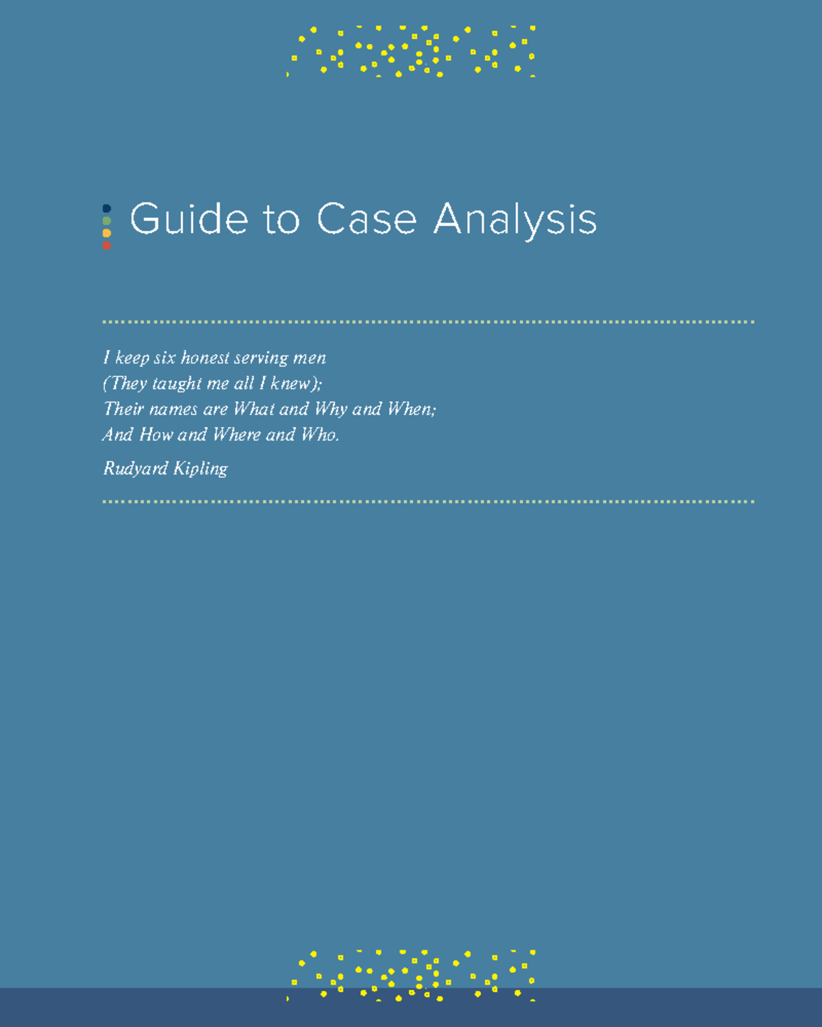 Guide to solve case study - I keep six honest serving men (They taught ...
