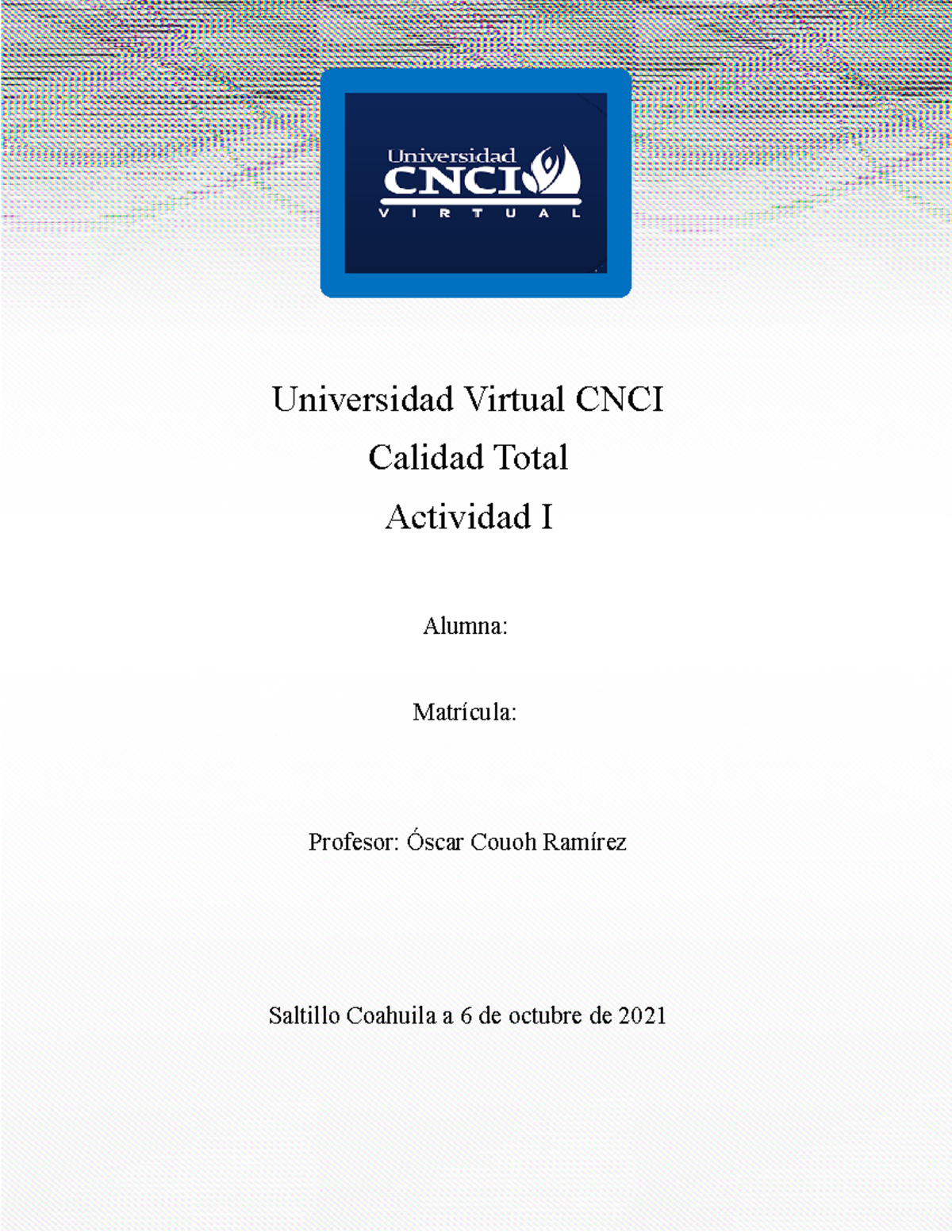 Calidad Total, actividad 1 - Universidad Virtual CNCI Calidad Total Actividad I Alumna ...
