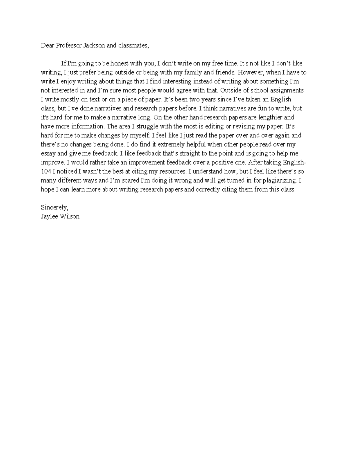 Letter- ENG108 - Dear Professor Jackson and classmates, If I'm going to ...