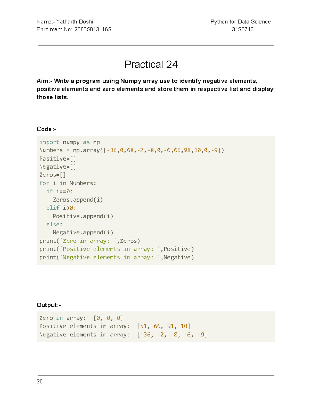 165 - Enrolment No:-200050131165 3150713 Practical 24 Aim:- Write a program using Numpy array ...