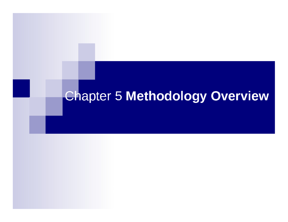 Chapter 5- Methodology Overview - Chapter 5 Methodology Overview Lesson ...