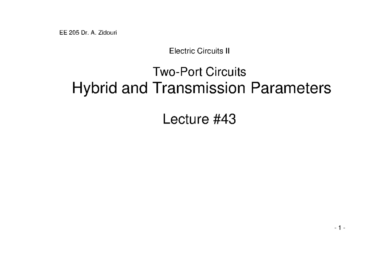 Software Applicatio - EE 205 Dr. A. Zidouri 1 - Electric Circuits II Two-Port Circuits Hybrid ...