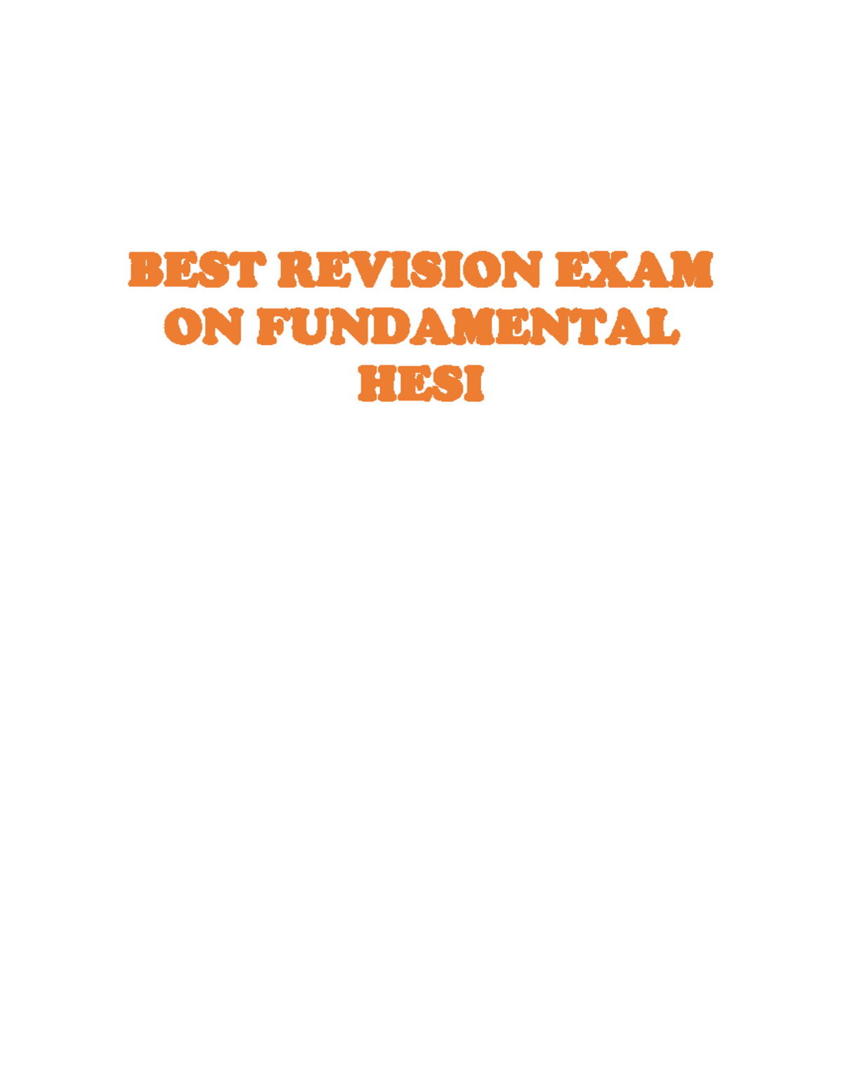 Best Revision exam - FUNDAMENTAL HESI - BEST REVISION EXAM ON ...