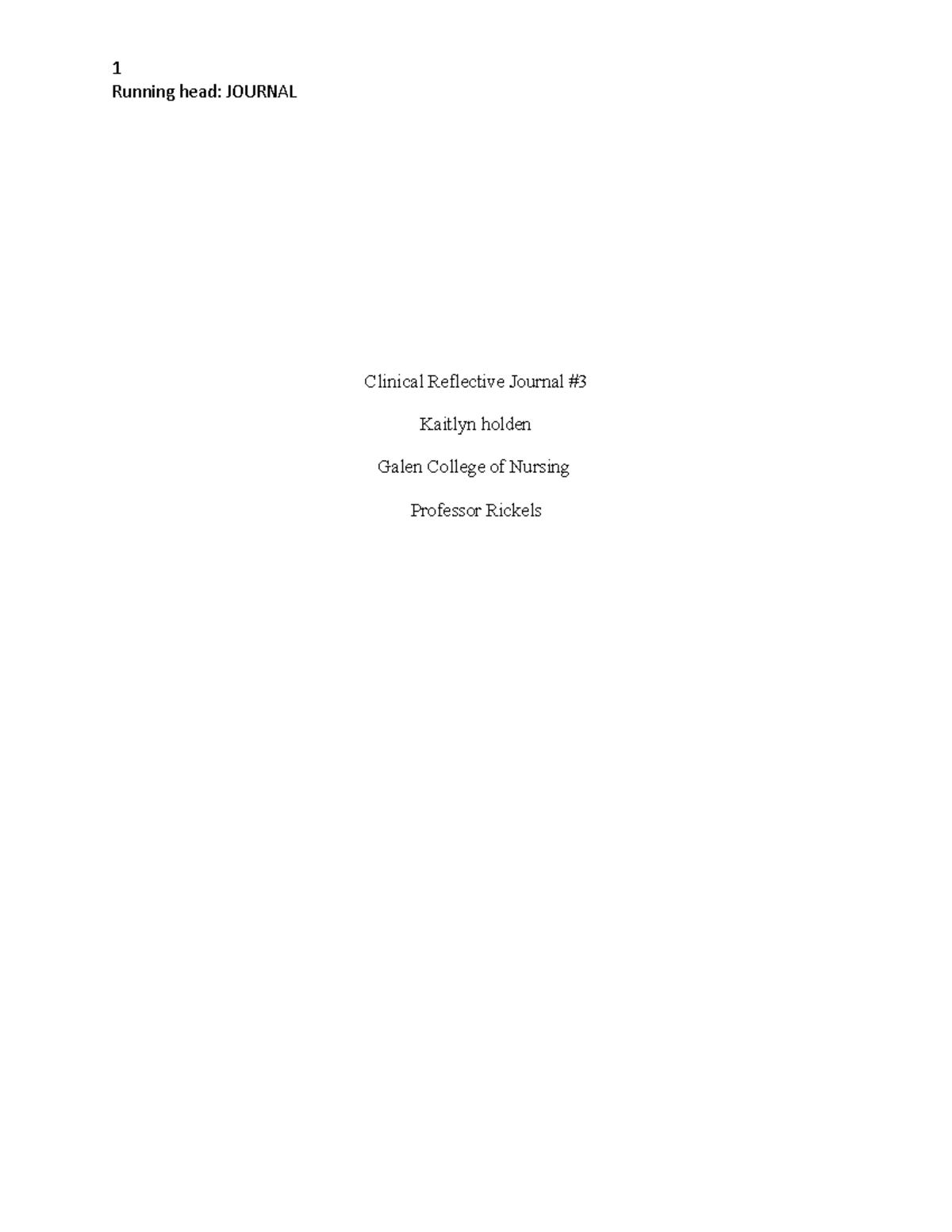 Journal 3 - Running head: JOURNAL Clinical Reflective Journal # Kaitlyn ...