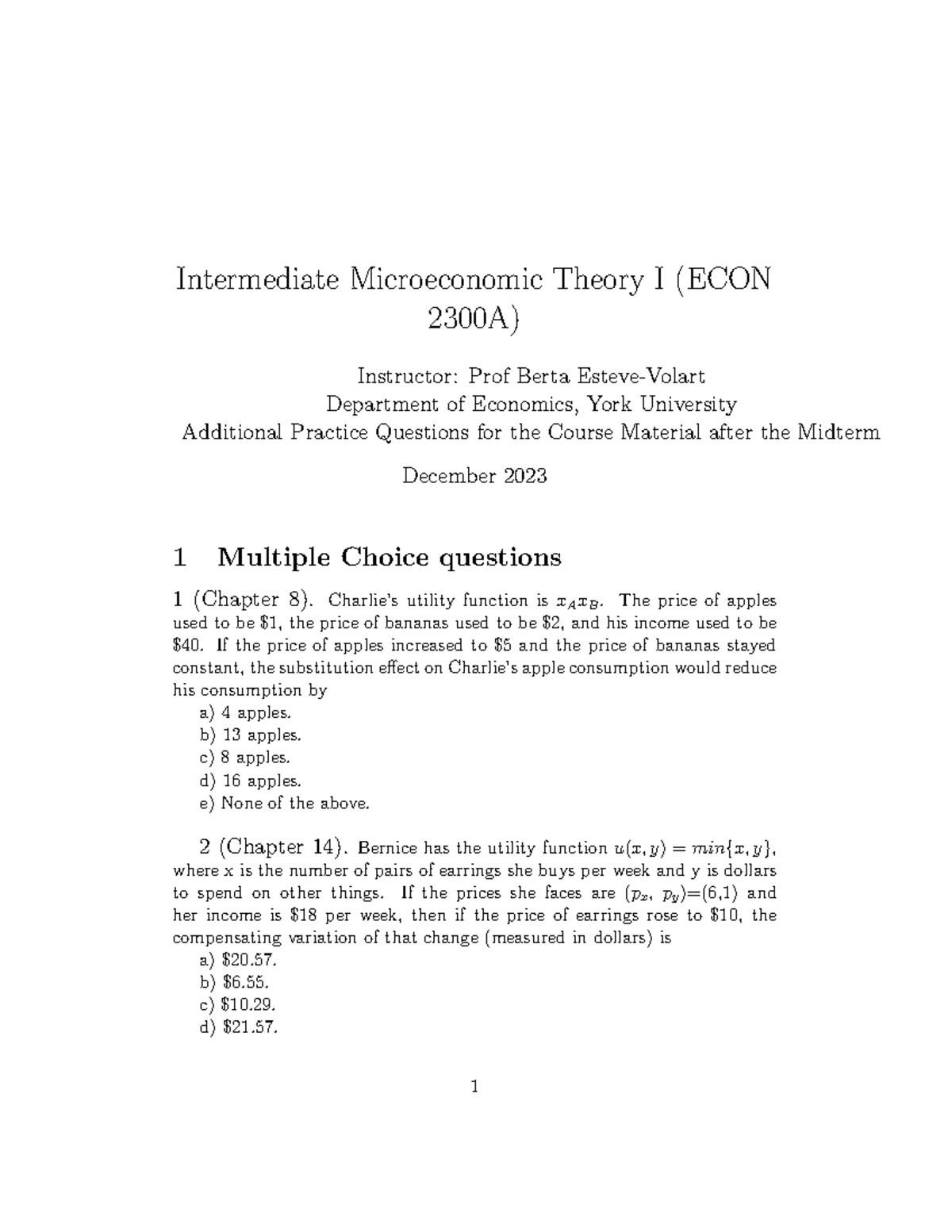 Practice questions F23 - Intermediate Microeconomic Theory I (ECON 2300A) Instructor: Prof Berta ...
