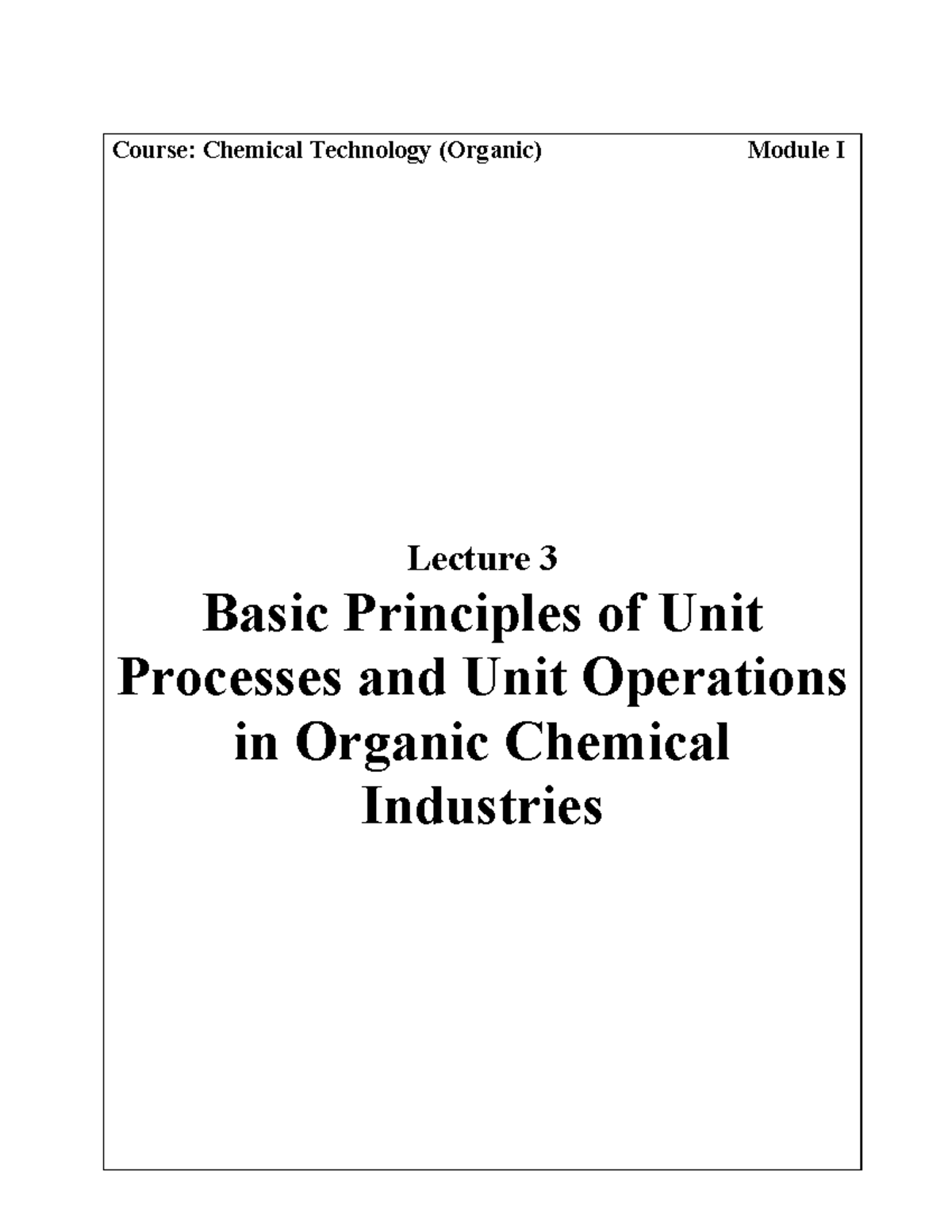 L1 211215 095318 - ignore ;) - Course: Chemical Technology (Organic) Module I Lecture 3 Basic ...