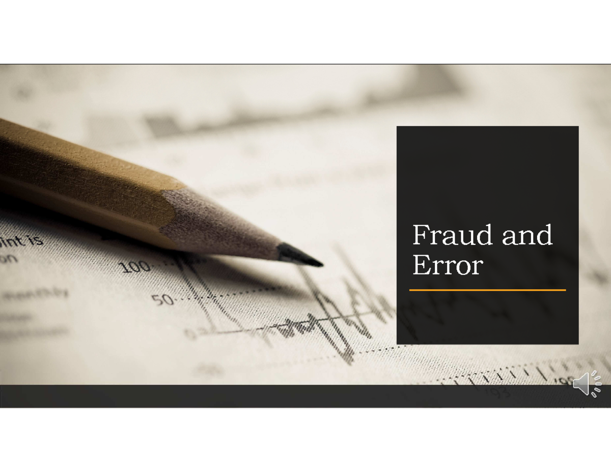 Fraud and Error - Lecture notes 1 - Fraud and Error LEARNING OBJECTIVES ...