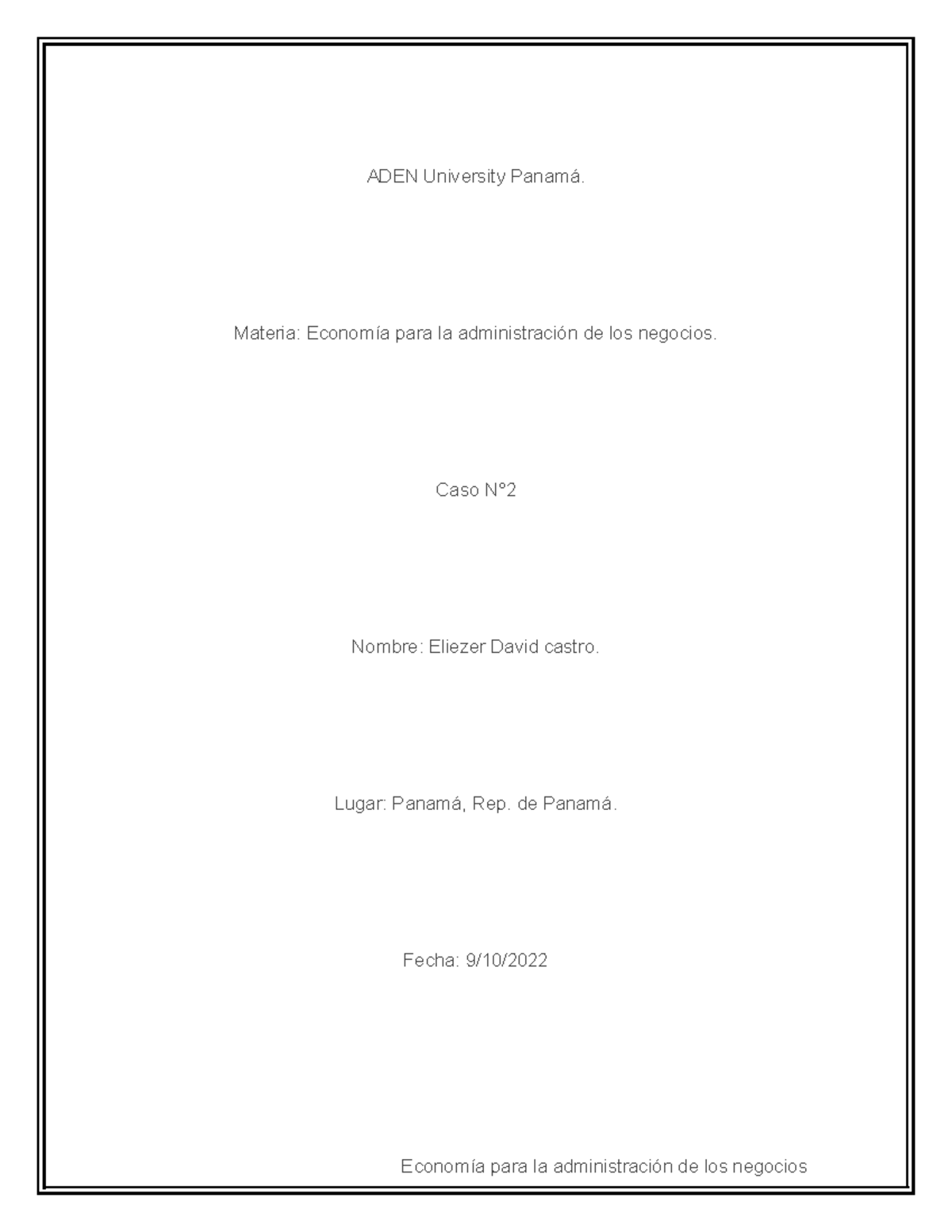 ADEN University Panamá CASO 2 Eliezer Castro Economia - ADEN University ...