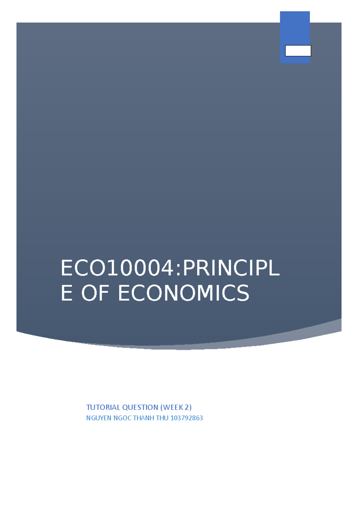 Week 2 Tutorial Questions ECO10004 - ECO10004:PRINCIPL E OF ECONOMICS ...