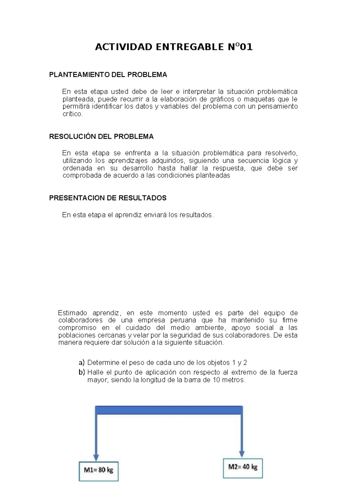 Actividad Entregable NO01 Hecho - ACTIVIDAD ENTREGABLE N O 01 PLANTEAMIENTO DEL PROBLEMA En esta ...