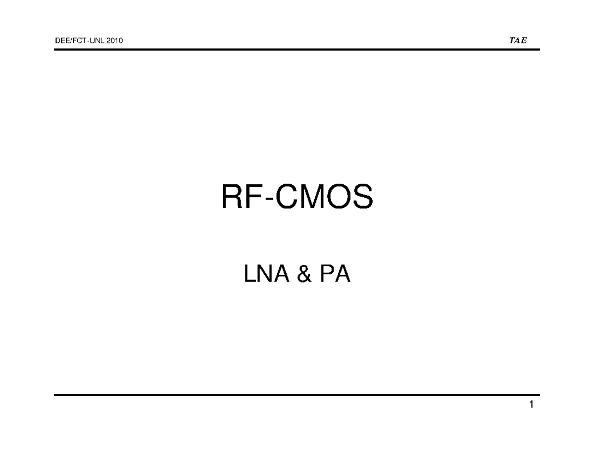RF-CMOS topicos avancados - TAE 2010 LNA PA 1 TAE 2010 Outline 1. Driving forces MOS RF model ...