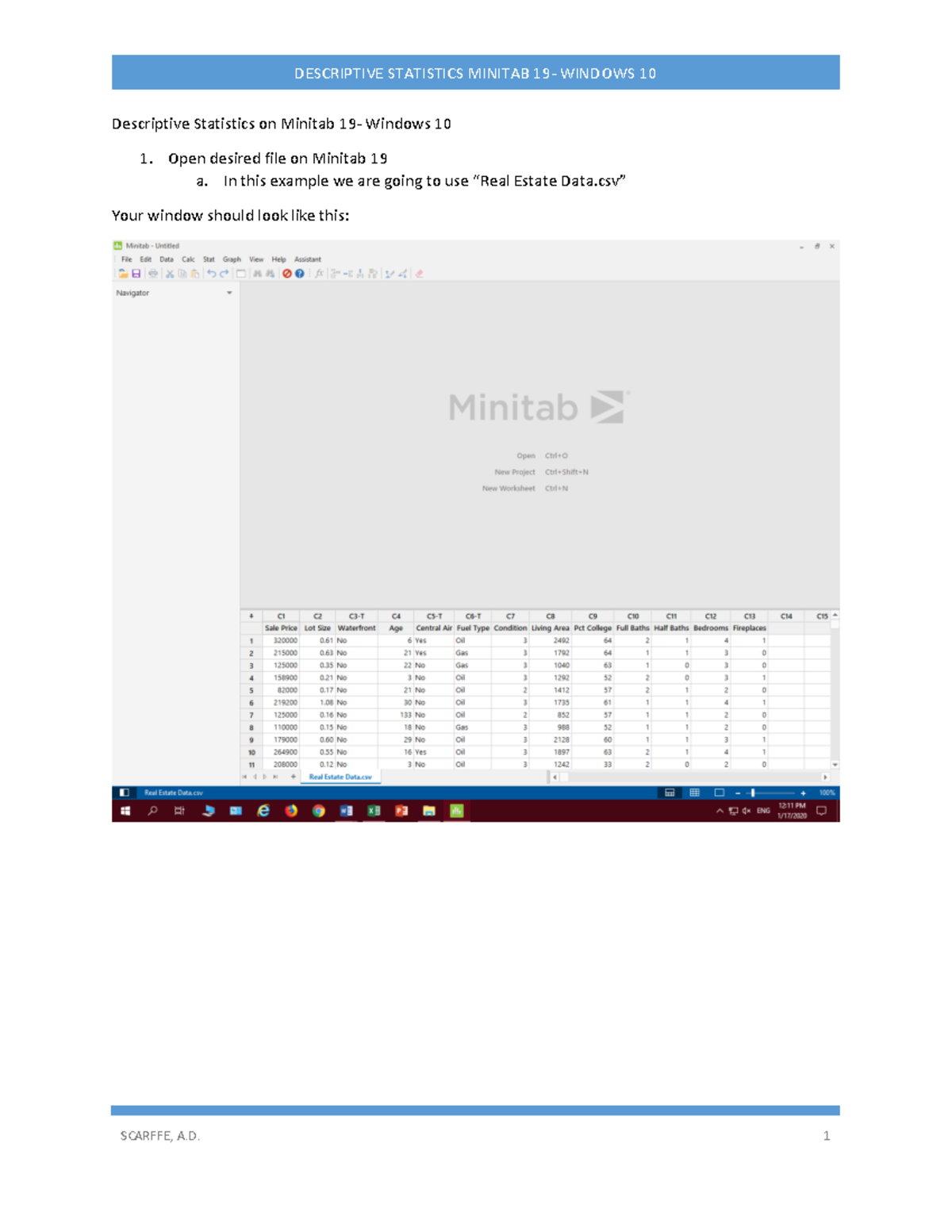 Descriptive Statistics on Minitab 19- Windows 10 - In this example we ...