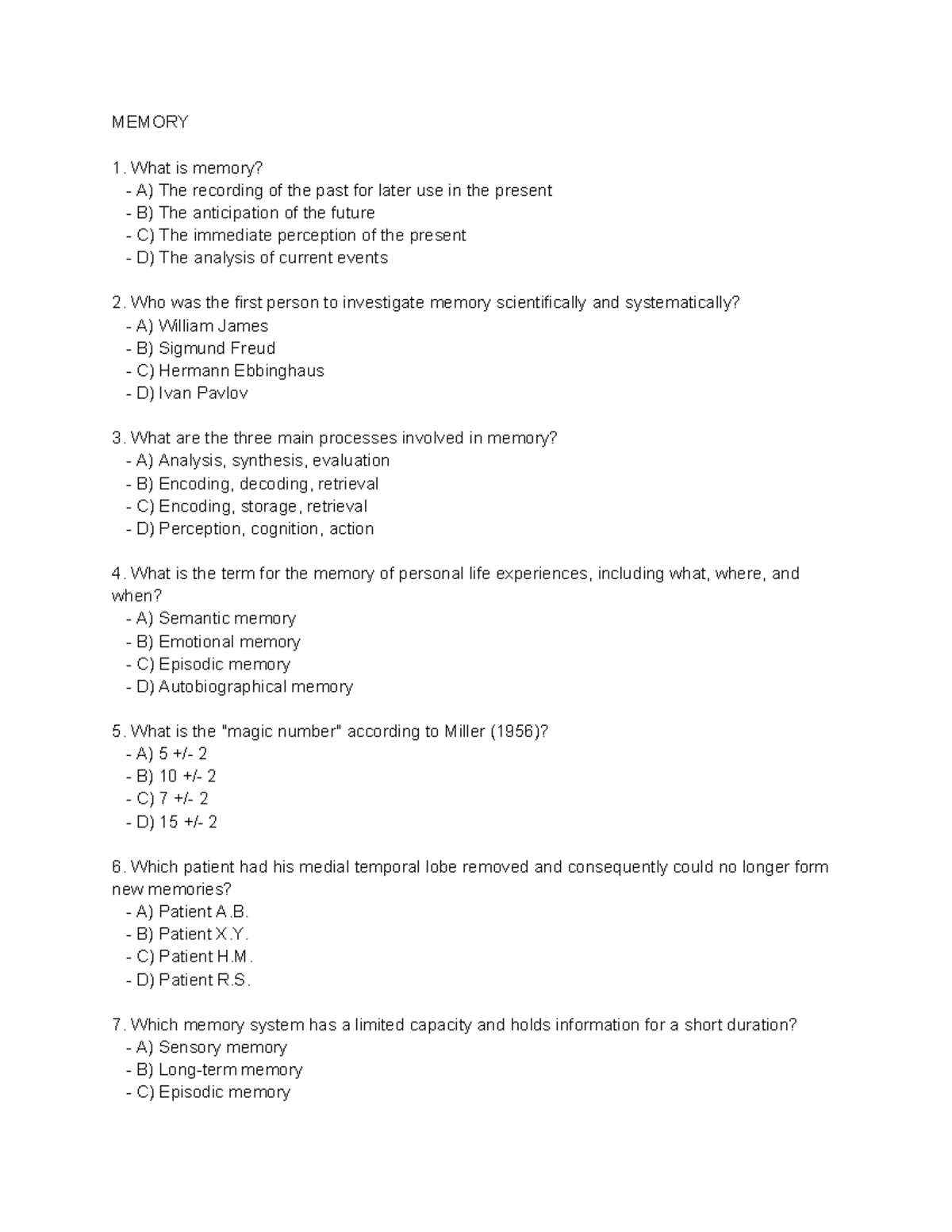 Biological bases and memory MCQ practice (final exam) - MEMORY 1. What is memory? A) The ...