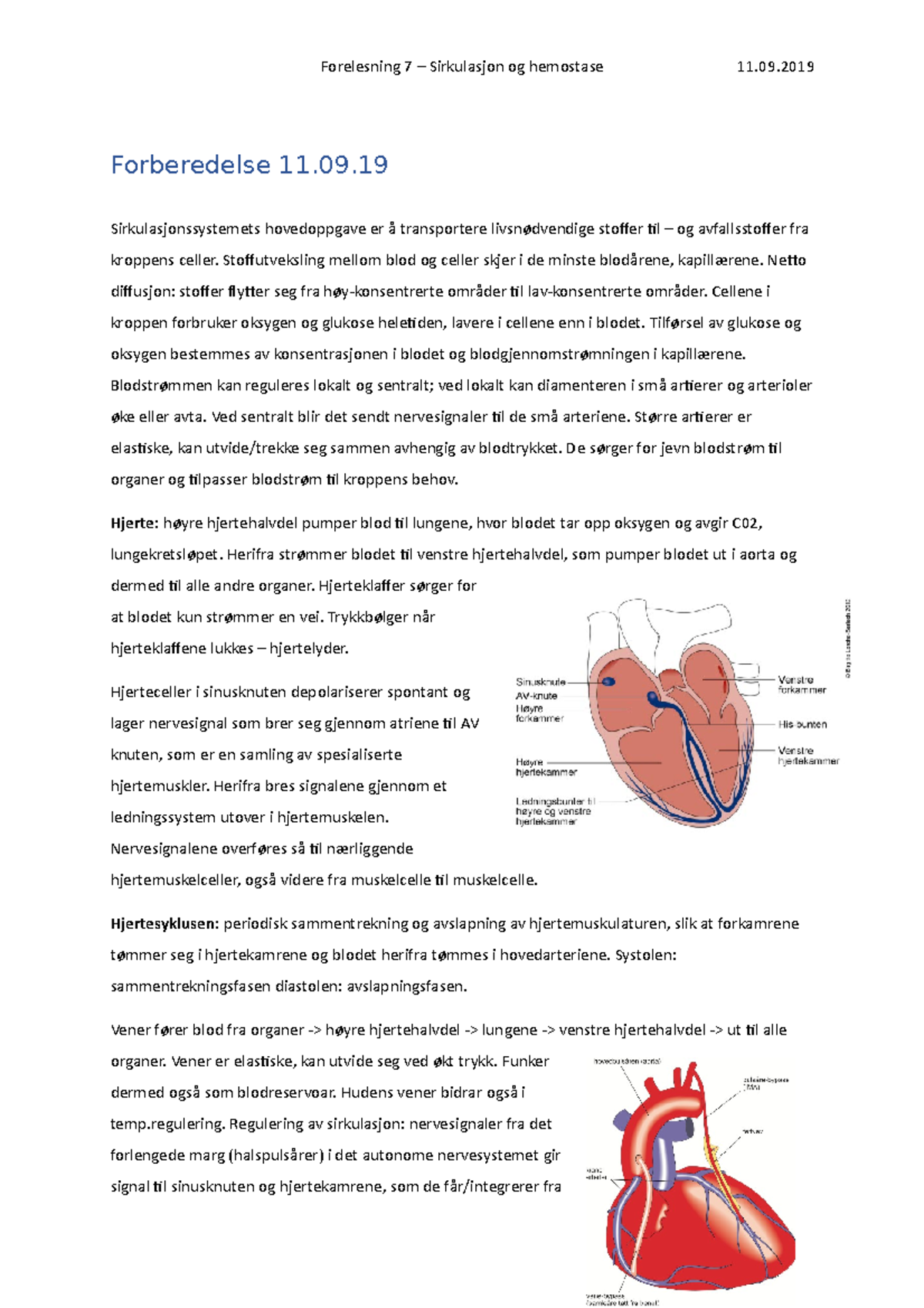 Sirkulasjon immunologi og hemostase 11 - Forberedelse 11. Sirkulasjonssystemets hovedoppgave er ...