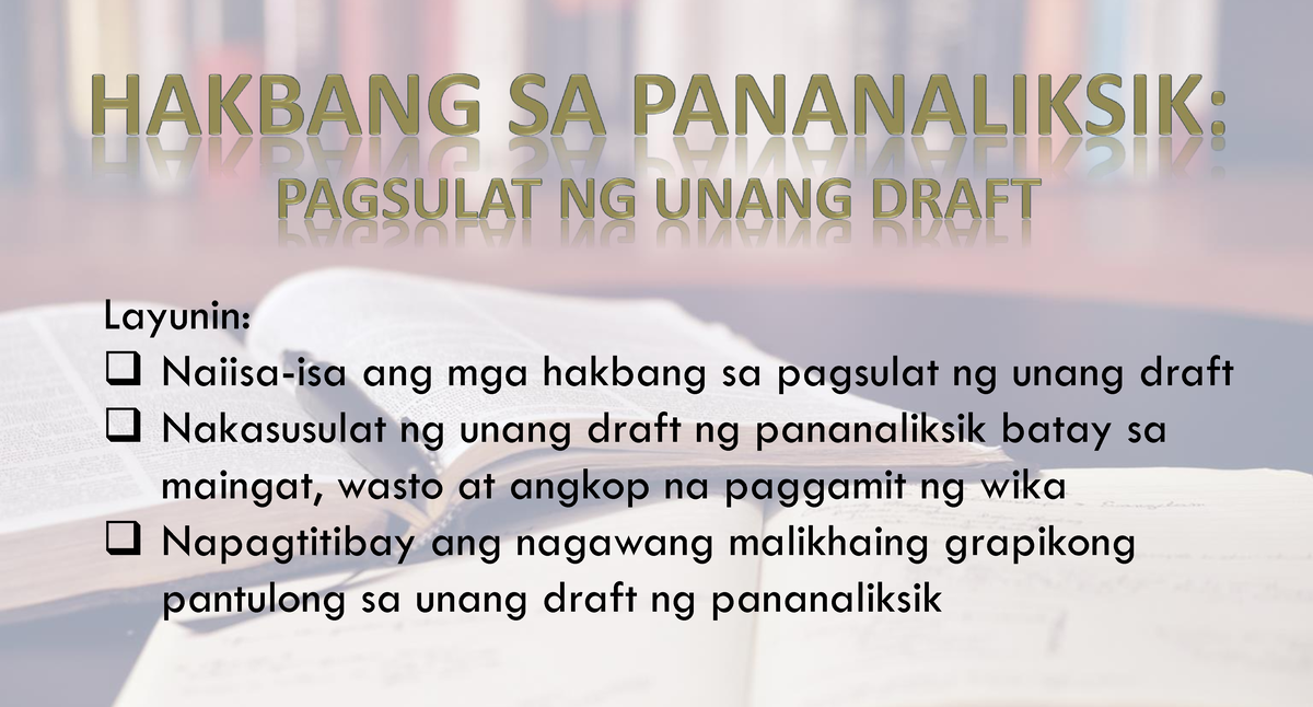 Lesson 6 Pagsulat ng Unang Draft - Layunin: Naiisa-isa ang mga hakbang ...
