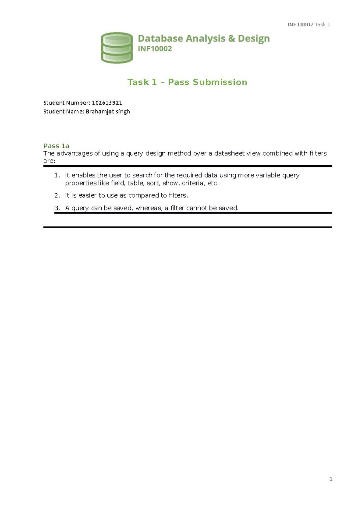 T01P - pass task - The advantages of using a query design method over aStudent Name: Brahamjot ...