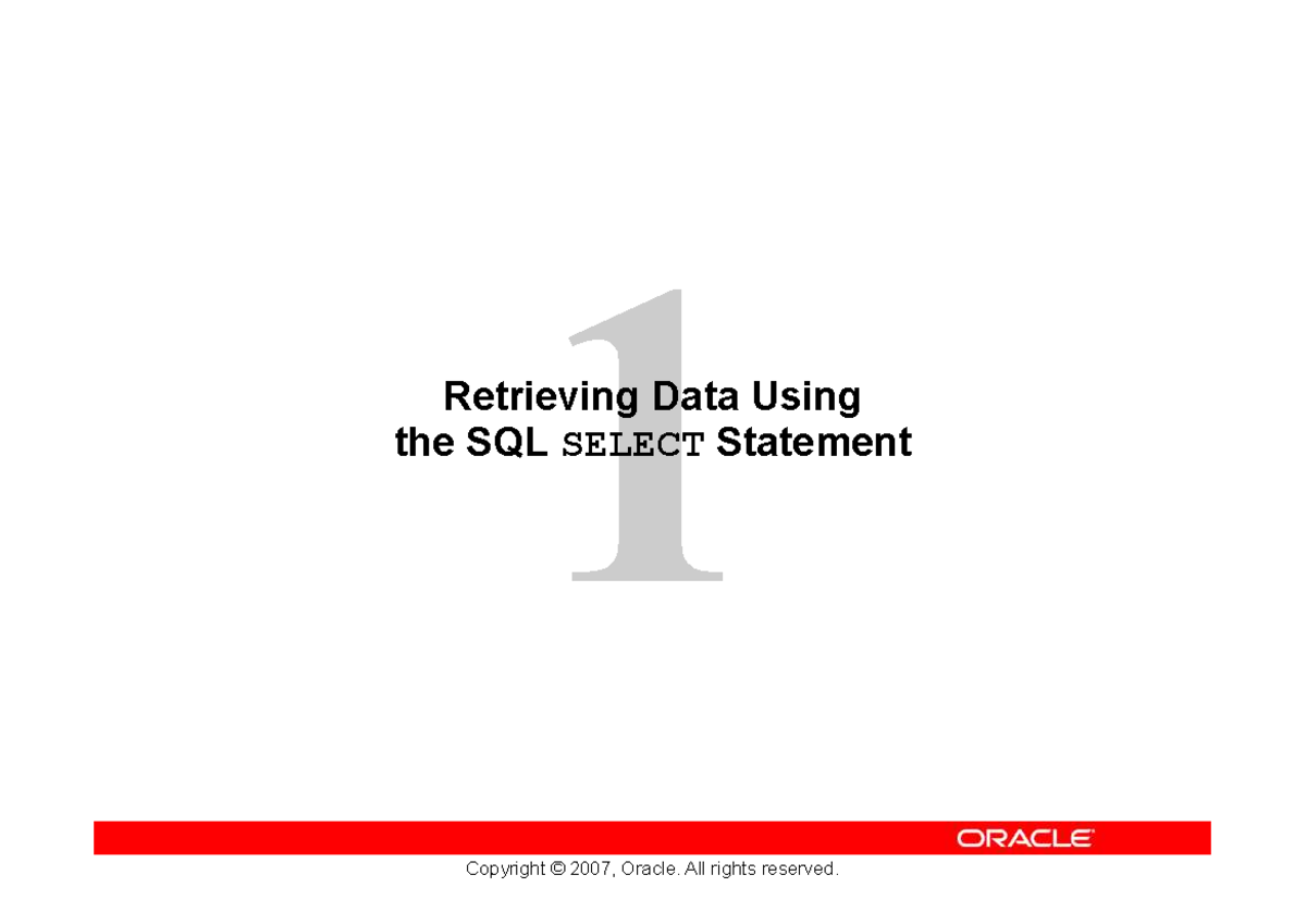 Les01 - yayaya - Copyright © 2007, Oracle. All rights reserved ...