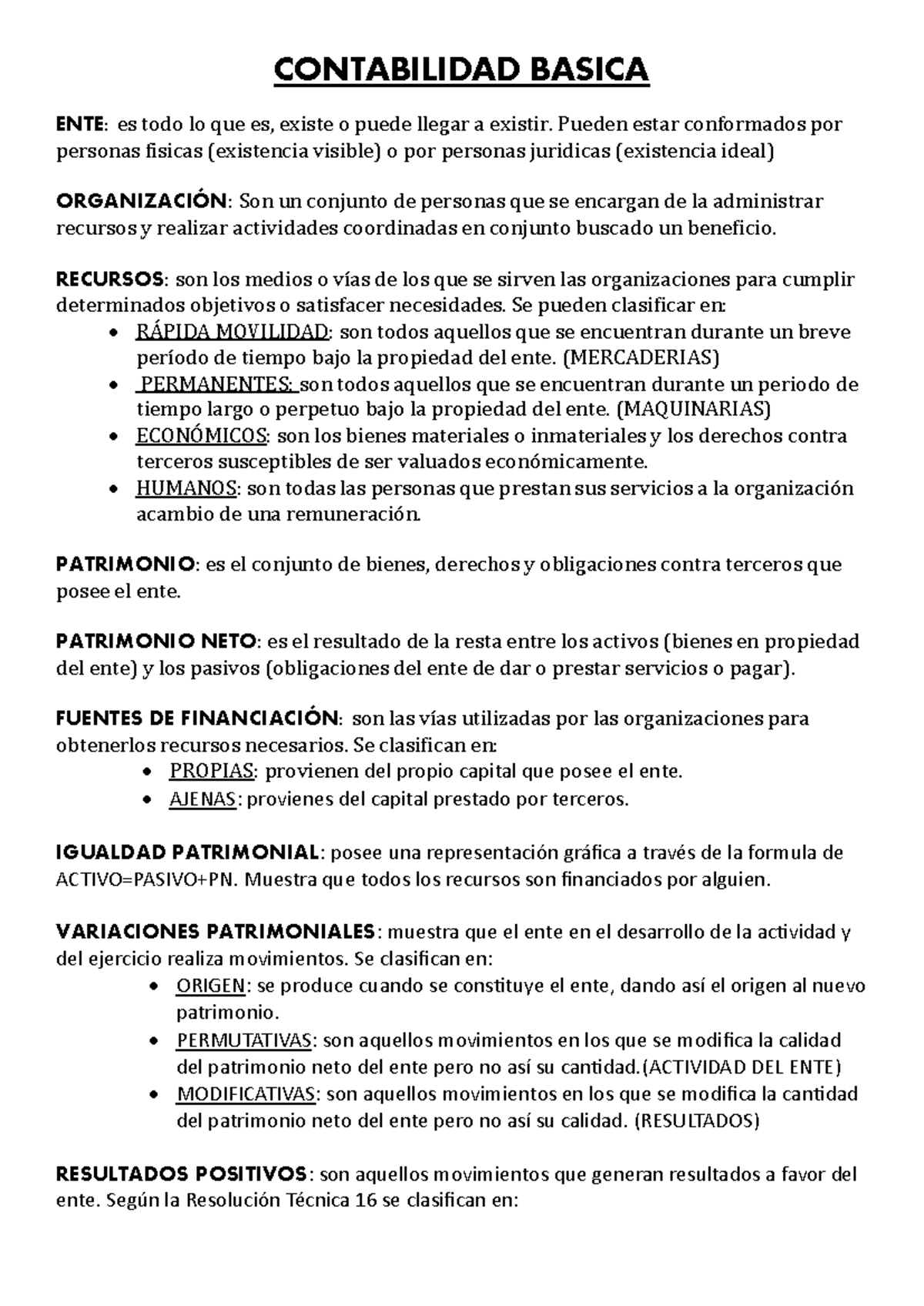 Resumen Contabilidad primer parcial - CONTABILIDAD BASICA ENTE: es todo lo que es, existe o ...