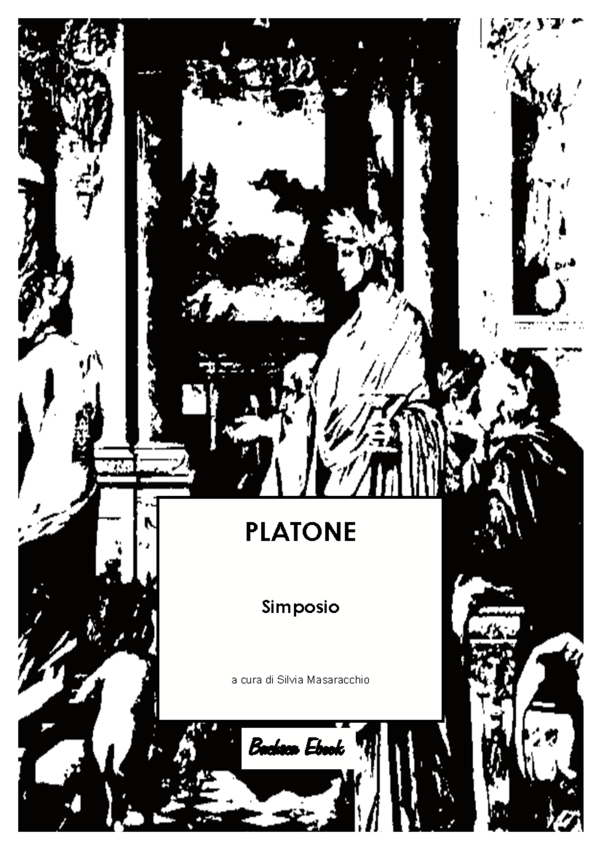 Platone simposio - modern - PLATONE Simposio a cura di Silvia Masaracchio Bacheca Ebook Questo ...