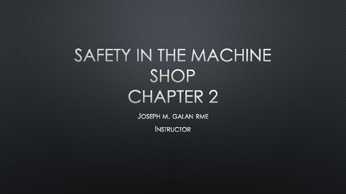 Safety in the machine shop Chapter 2 - Workshop Theory and Practice ...