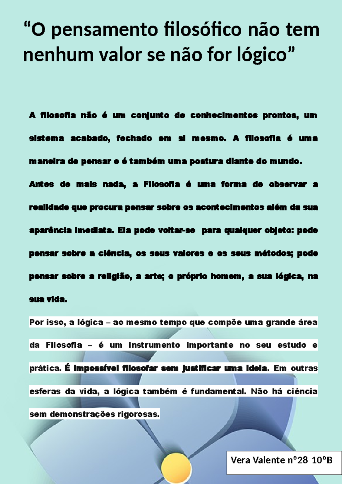 O pensamento filosófico não tem nenhum valor se não for lógico - A ...