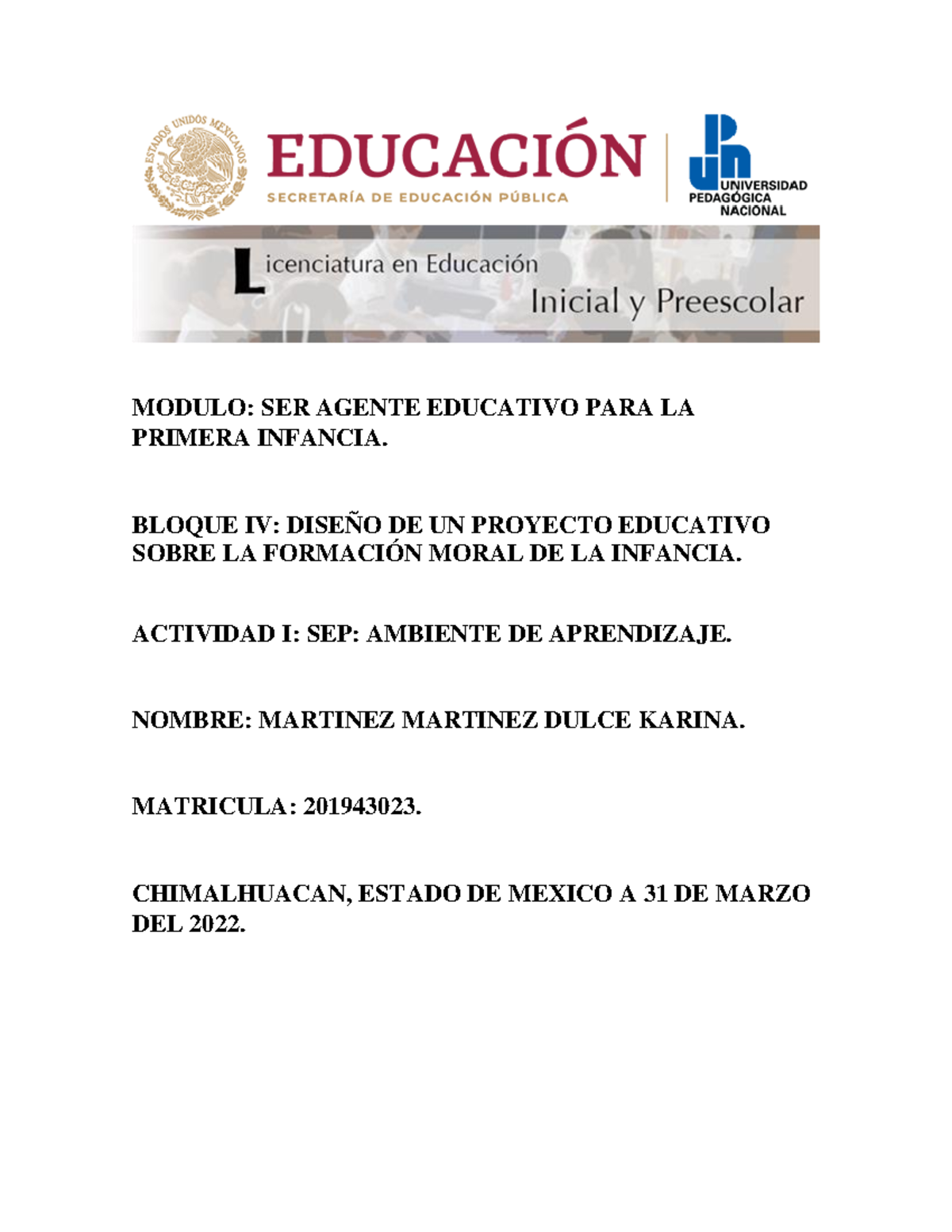 ACT 1 Bloque IV - NIVELACION LICENCIATURA EN EDUCACIÓN INICIAL Y PREESCOLAR - MODULO: SER AGENTE ...