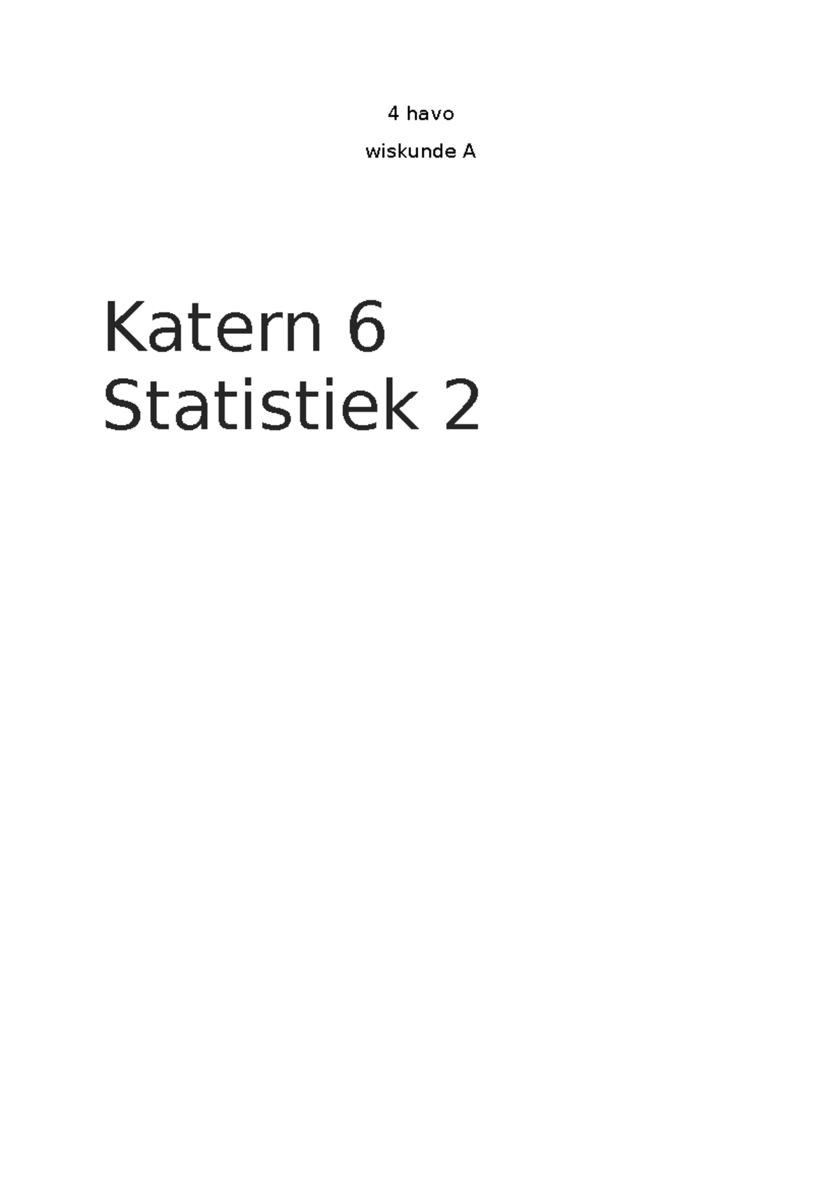 4H Katern 6 Statistiek 2 - 4 havo wiskunde A Katern 6 Statistiek 2 §1 ...