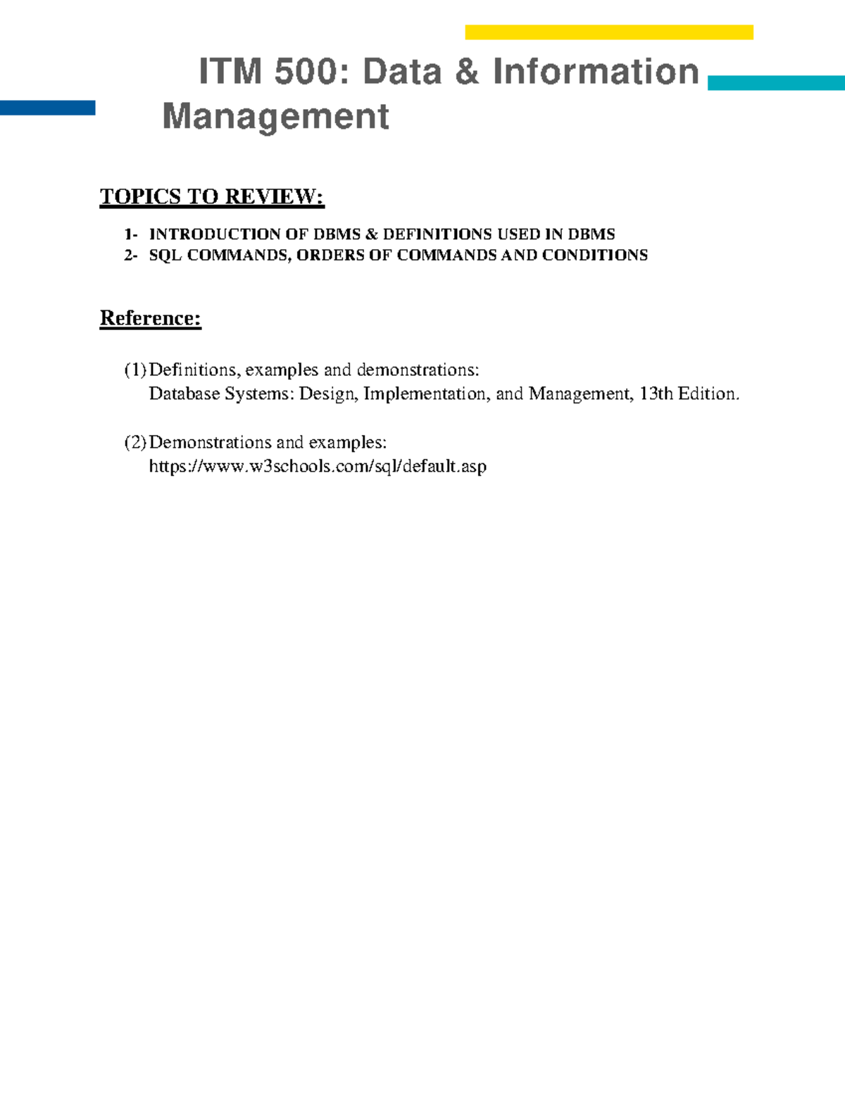 W2020 ITM500 Midterm Review 7 - Management TOPICS TO REVIEW: 1- INTRODUCTION OF DBMS & - Studocu