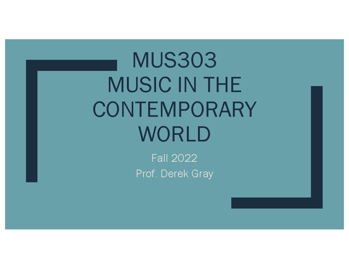Lecture Slides - Week 6 - MUS MUSIC IN THE CONTEMPORARY WORLD Fall 2022 ...