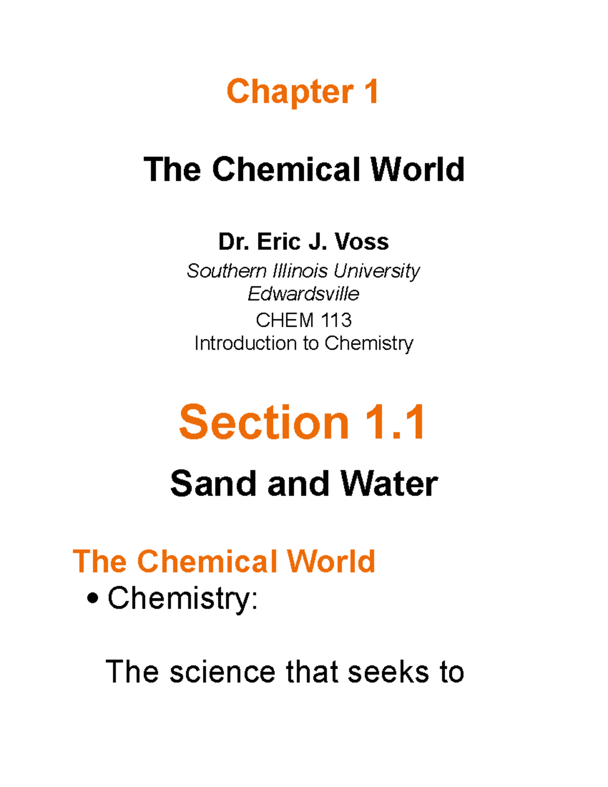 CHEM 113 Chapter 1 - Instructor: Dr. Eric J. Voss - Chapter 1 The Chemical World Dr. Eric J ...