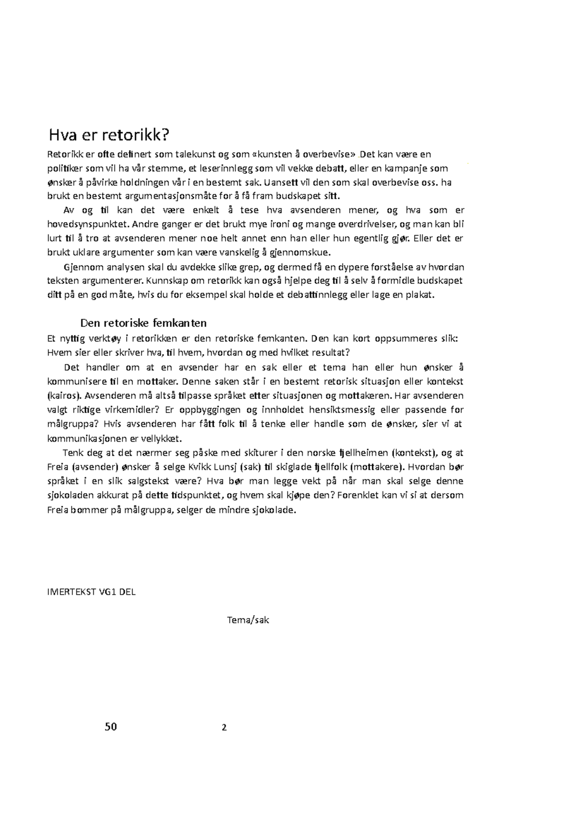 Fagstoff om retorikk (norsk) - Hva er retorikk? Retorikk er ofte ...