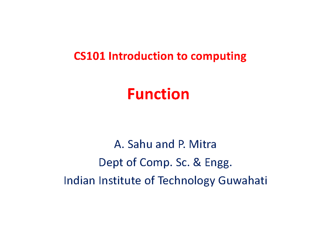 Lecture 17 - Deepanjan Kesh - CS101 Introduction to computing Function A. Sahu and P. Mitra ...