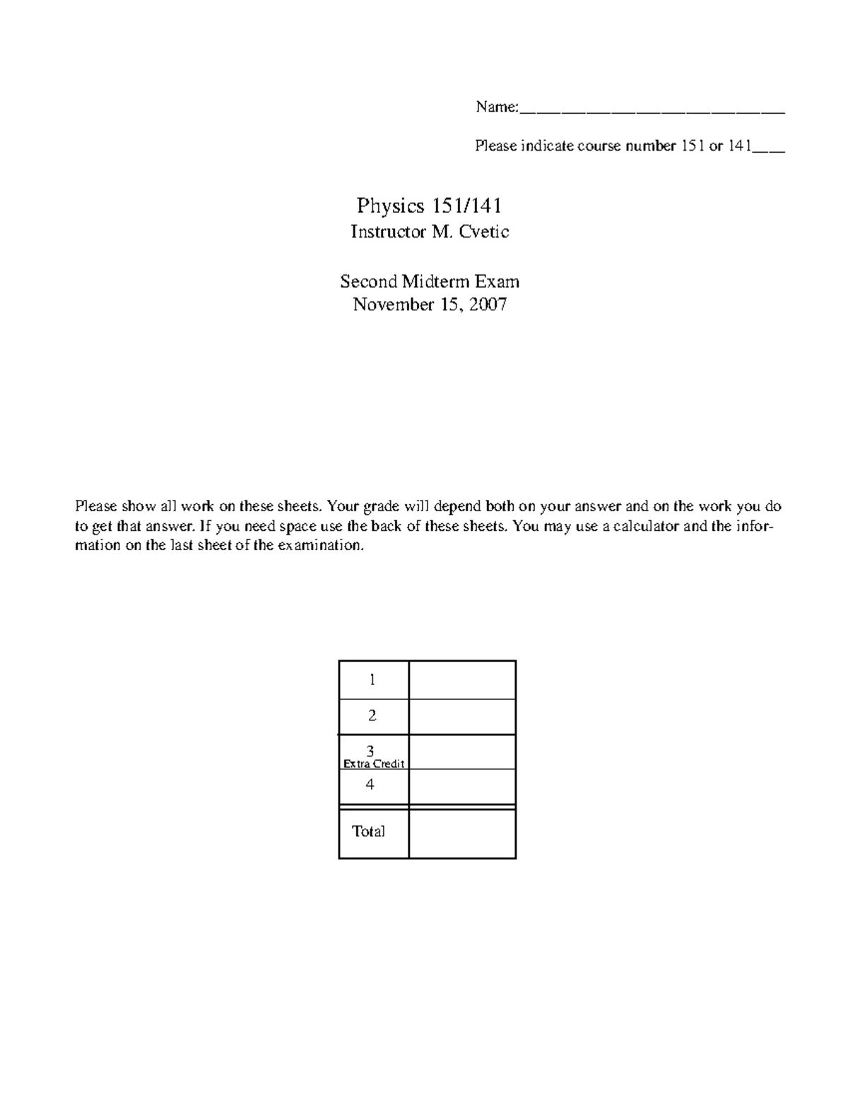 Phys 151-141- Fall 2007 - Second Midterm - Name:________________________________ Please indicate ...