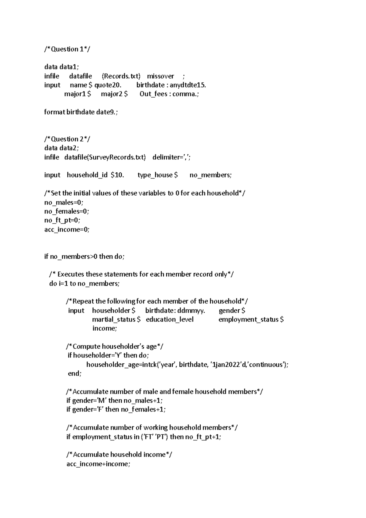 Assignment 1 Answer - /Question 1/ data data1; infile datafile (Records ...