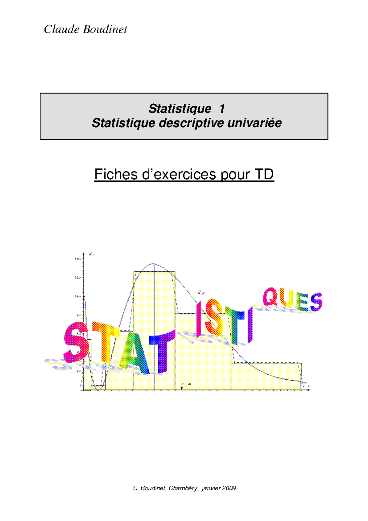 TD-Stat1 - résumé de cours de stat et les td - C. Boudinet, Chambéry, janvier 2009 Claude ...