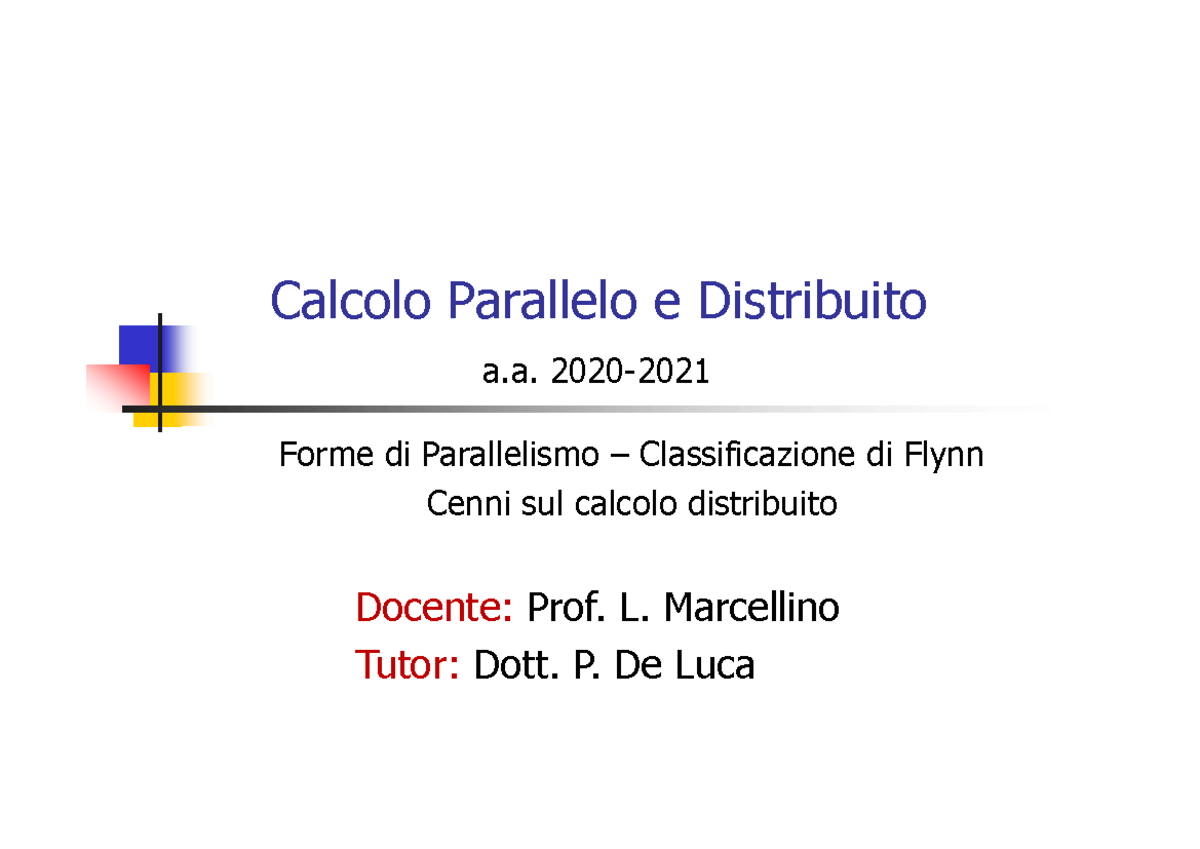 Lez2 flynn - Slide - Calcolo Parallelo e Distribuito a. 2020- Forme di Parallelismo – - Studocu