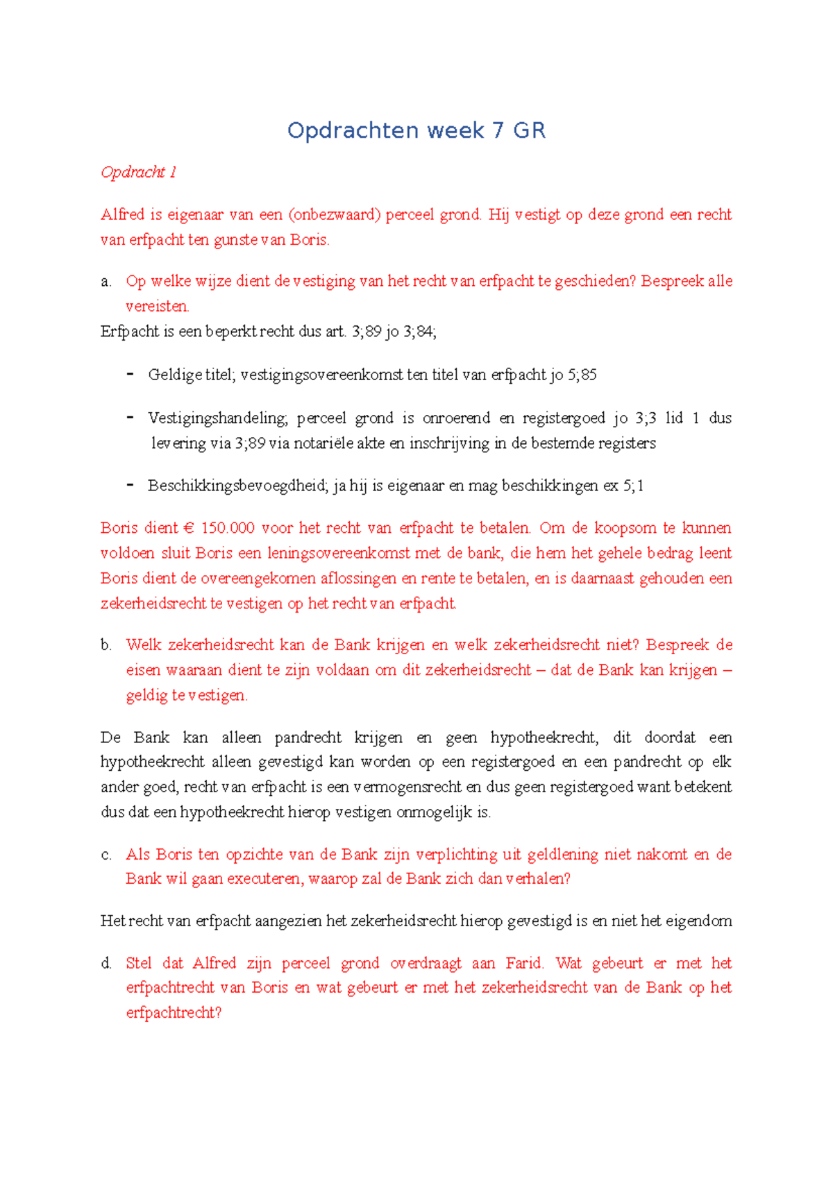 Opdrachten week 7 GR - Hij vestigt op deze grond een recht van erfpacht ...