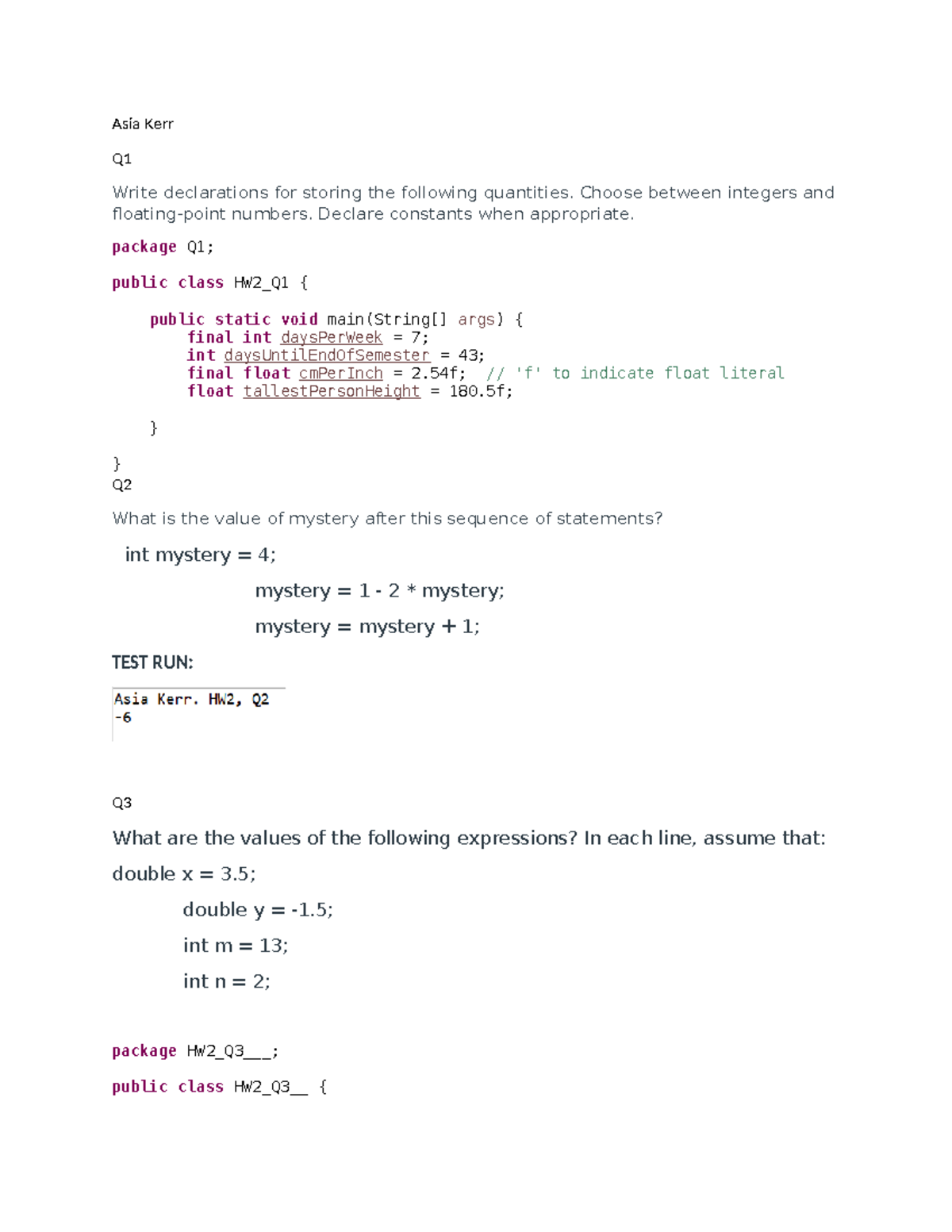 Asia Kerr HW2 - homework - Asia Kerr Q Write declarations for storing ...