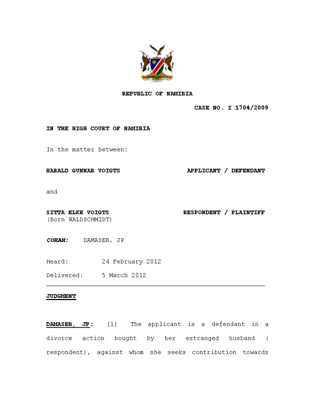 Voigts v voigts - Case law - REPUBLIC OF NAMIBIA CASE NO. I 1704/ IN ...