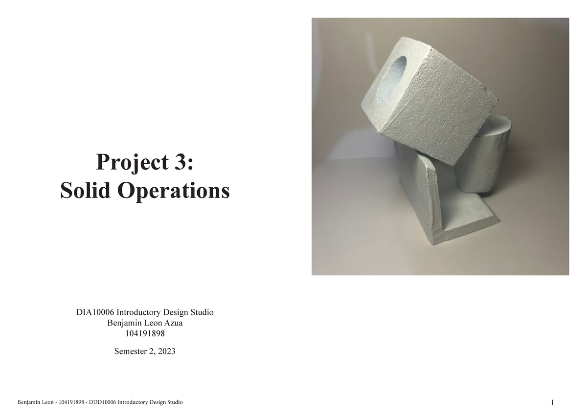 DDD10006-2023-S2-Leon B-104191898-Solid Operations - Project 3: Solid Operations DIA10006 - Studocu