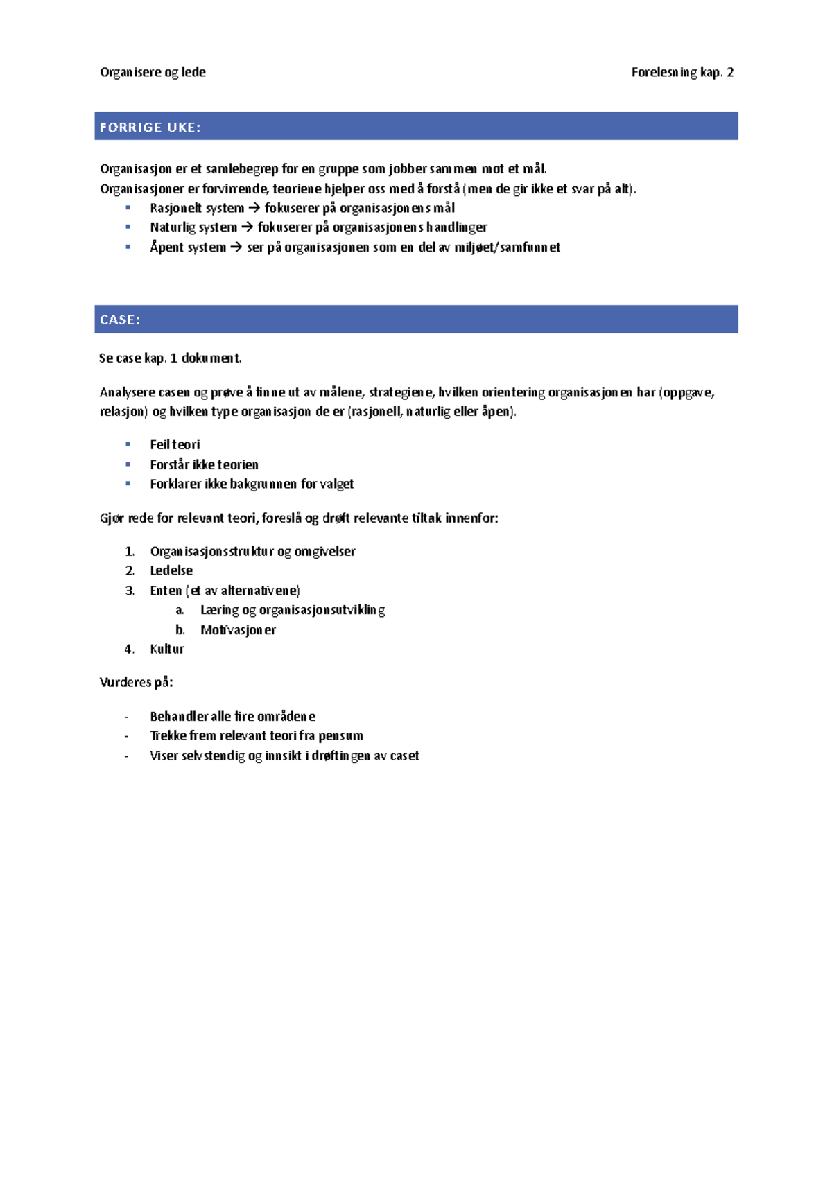 Organisasjon - Forelesning kap. 2 - Organisere og lede Forelesning kap. 2 FORRIGE UKE ...
