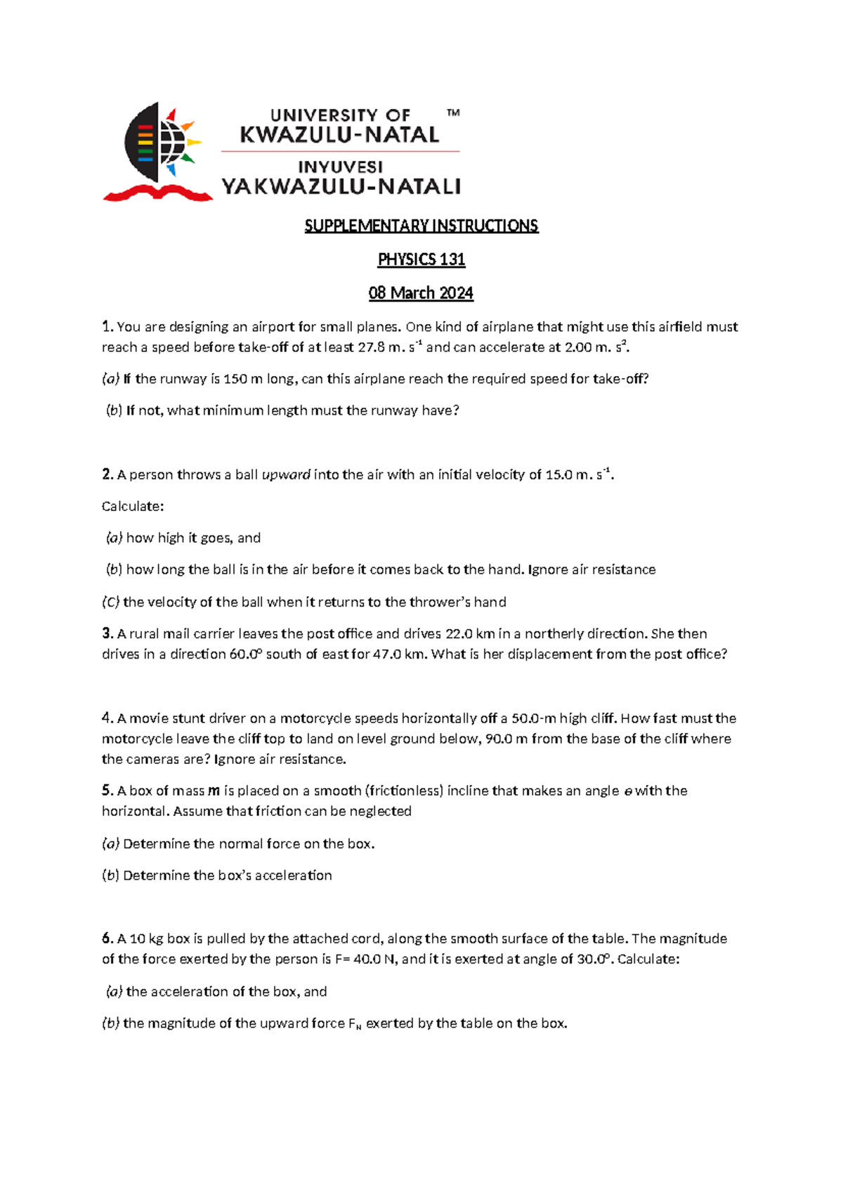 SI(1) Kinematics - SUPPLEMENTARY INSTRUCTIONS PHYSICS 131 08 March 2024 You are designing an ...